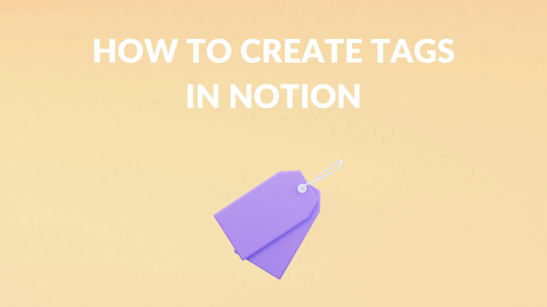 How to Create Tags in Notion - Create with Notion