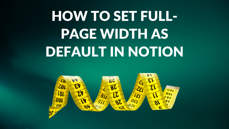 How To Set Full Page Width As Default In Notion Create With Notion 5063