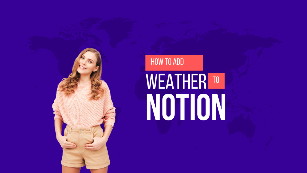 How to Add Weather to Notion - Create with Notion
