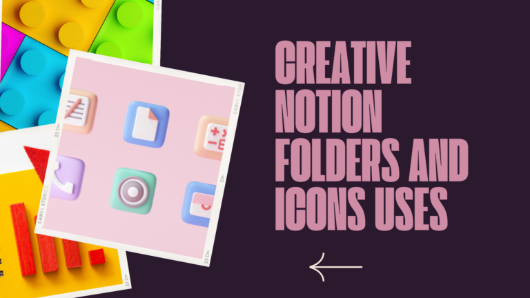 Creative Notion Folders and Icons Uses – Create with Notion