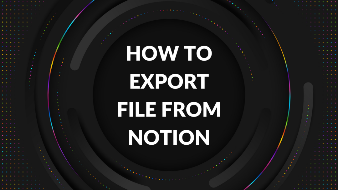 How To Export File From Notion Create With Notion