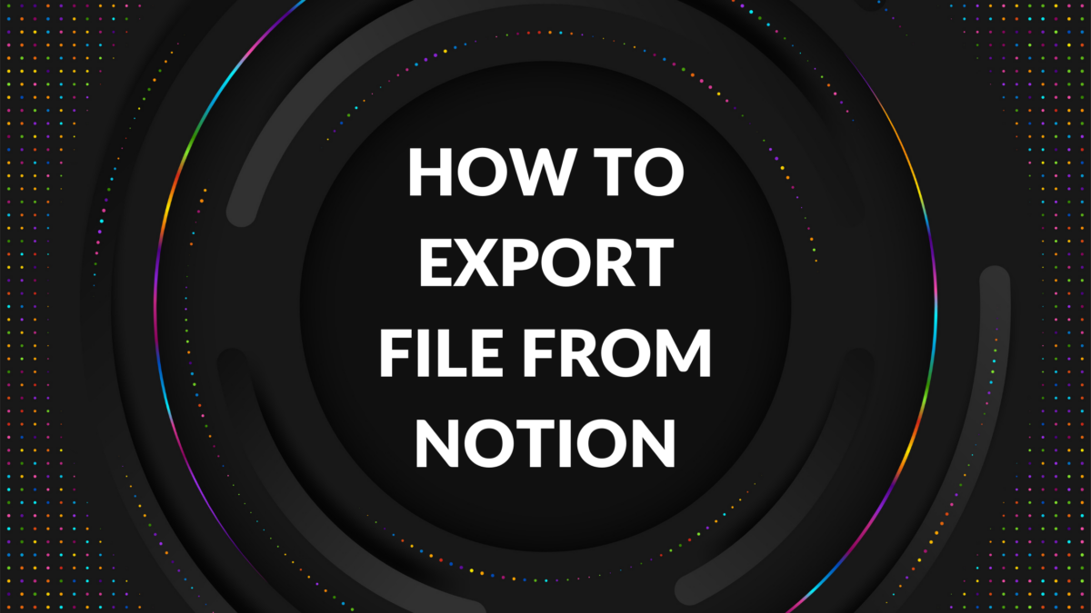 How to Export File From Notion - Create with Notion