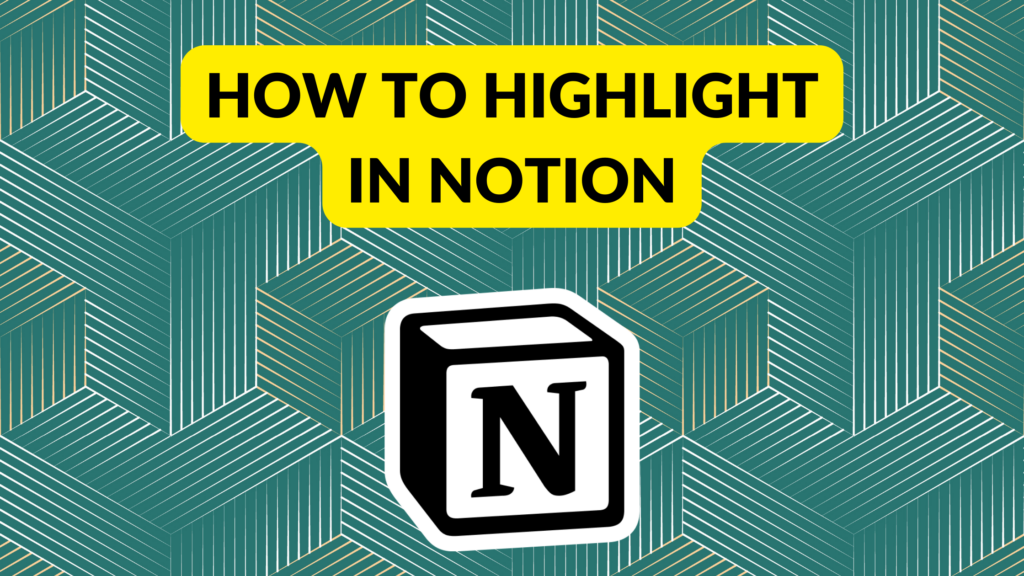 How to Highlight in Notion - Create with Notion