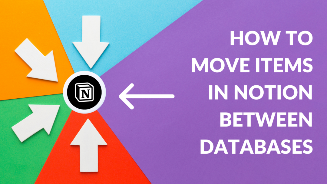 How To Move Items In Notion Between Databases Create With Notion
