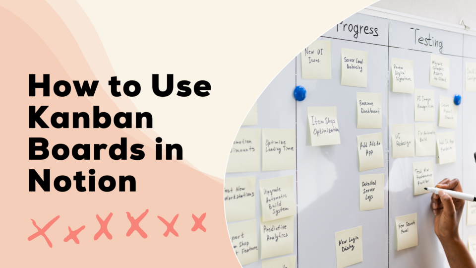 How to Use Kanban Boards in Notion - Create with Notion