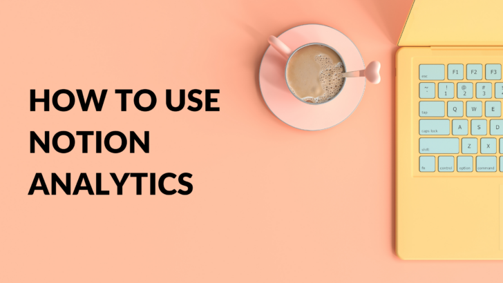 How to Use Notion Analytics - Create with Notion