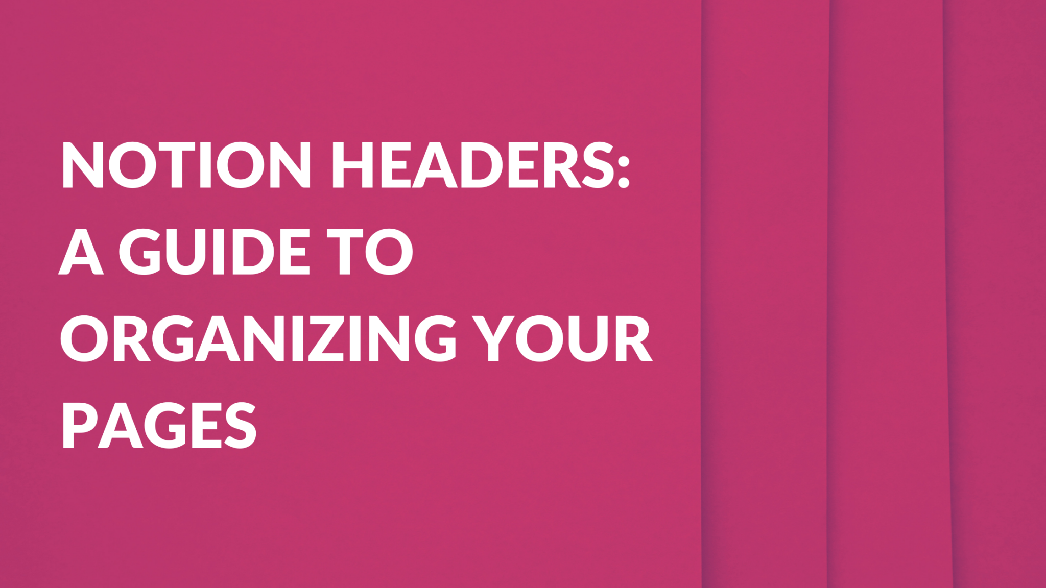 Notion Headers: A Guide to Organizing Your Pages - Create with Notion