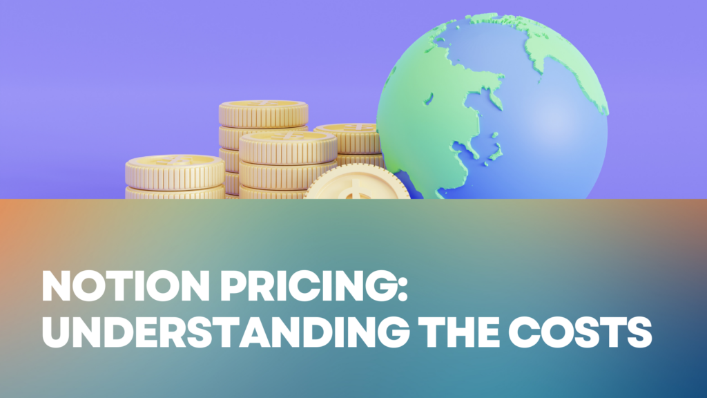 Notion Pricing: Understanding the Costs - Create with Notion